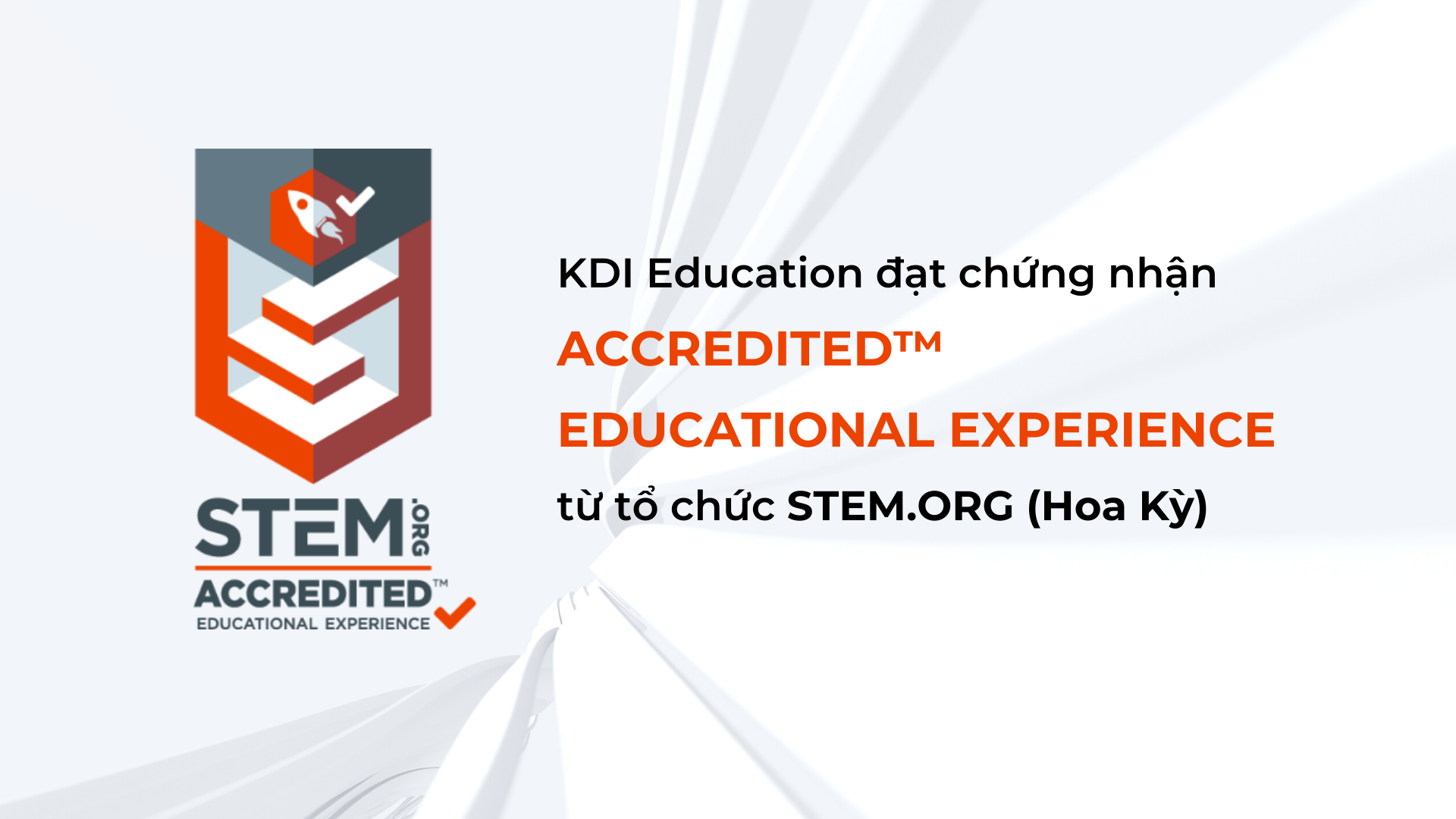 KDI Education đạt chứng nhận thẩm định từ tổ chức STEM.ORG (Hoa Kỳ ...